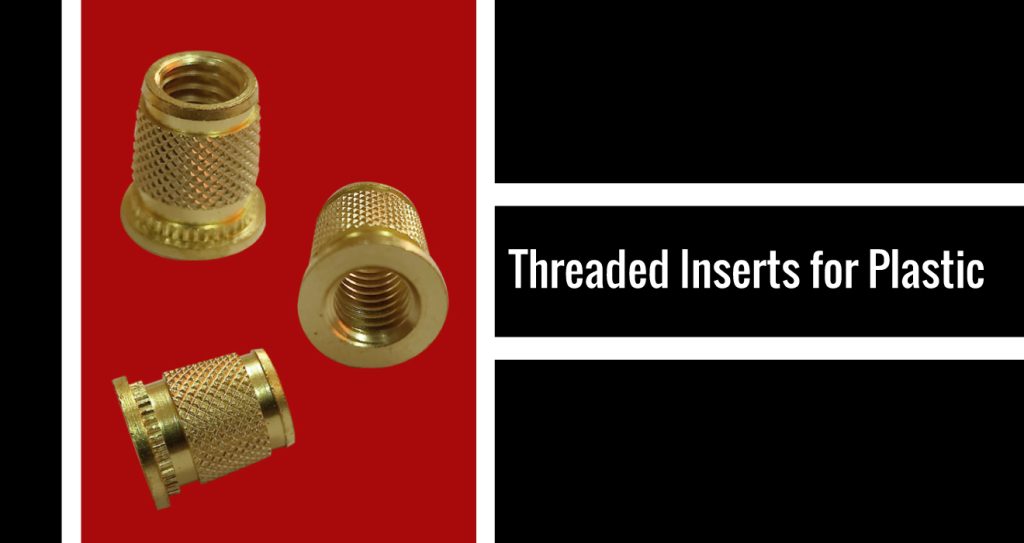 Threaded Inserts for Plastic: Types & Applications